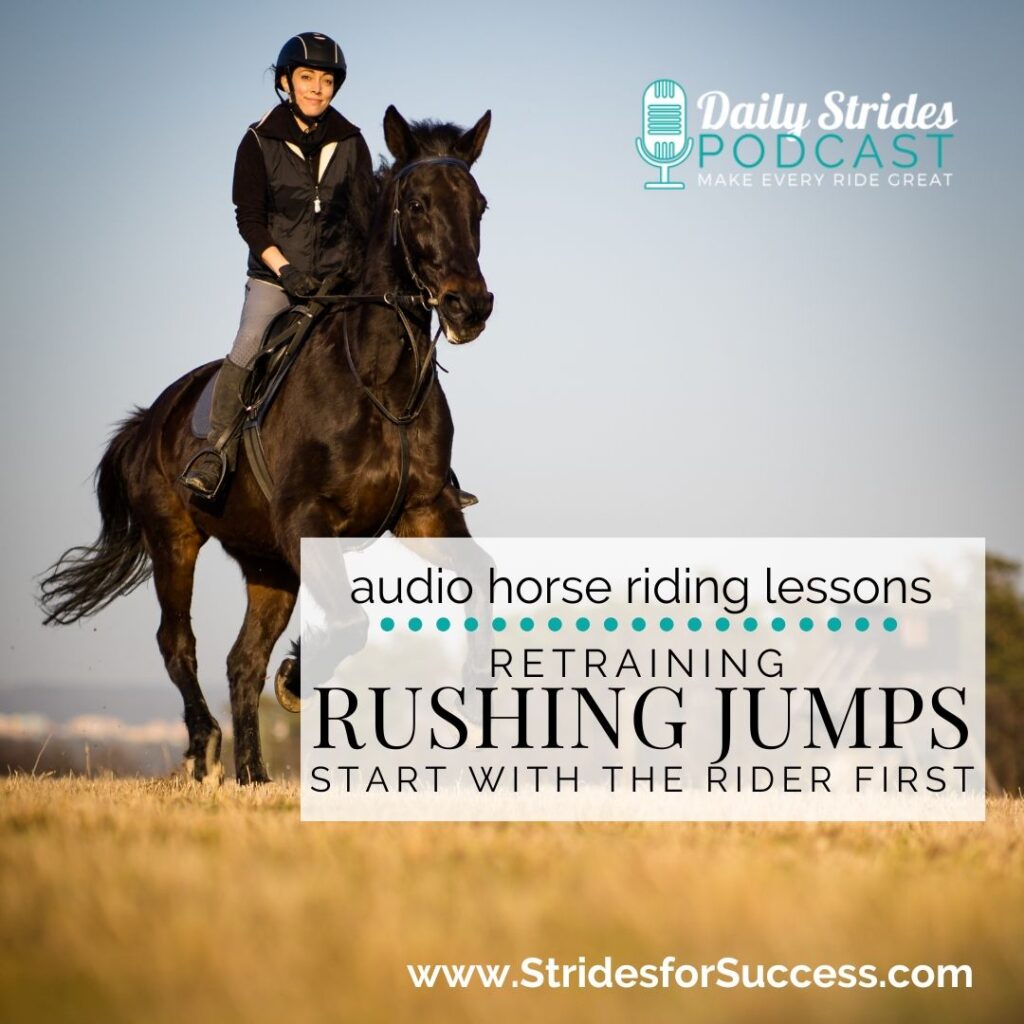 Retraining Rushing Jumps; Working on the Rider First - Strides for Success